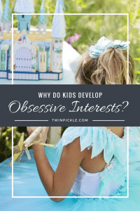 Why Do Kids Develop Obsessive Interests? – TwinPickle